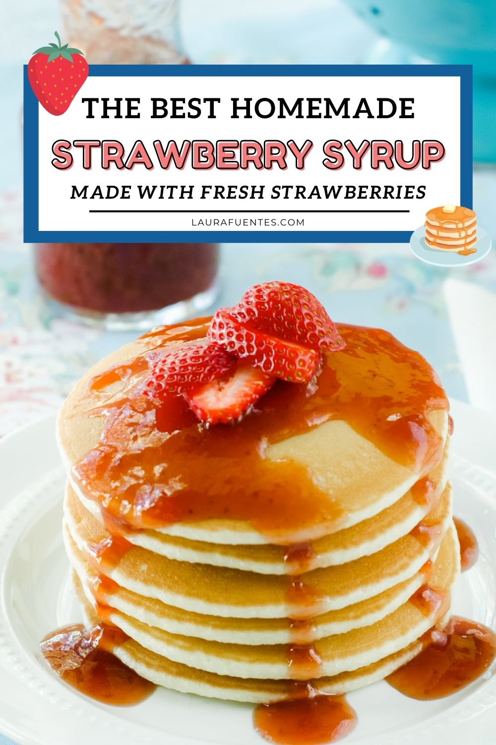 Easy Strawberry Syrup Recipe (with VIDEO) | Laura Fuentes