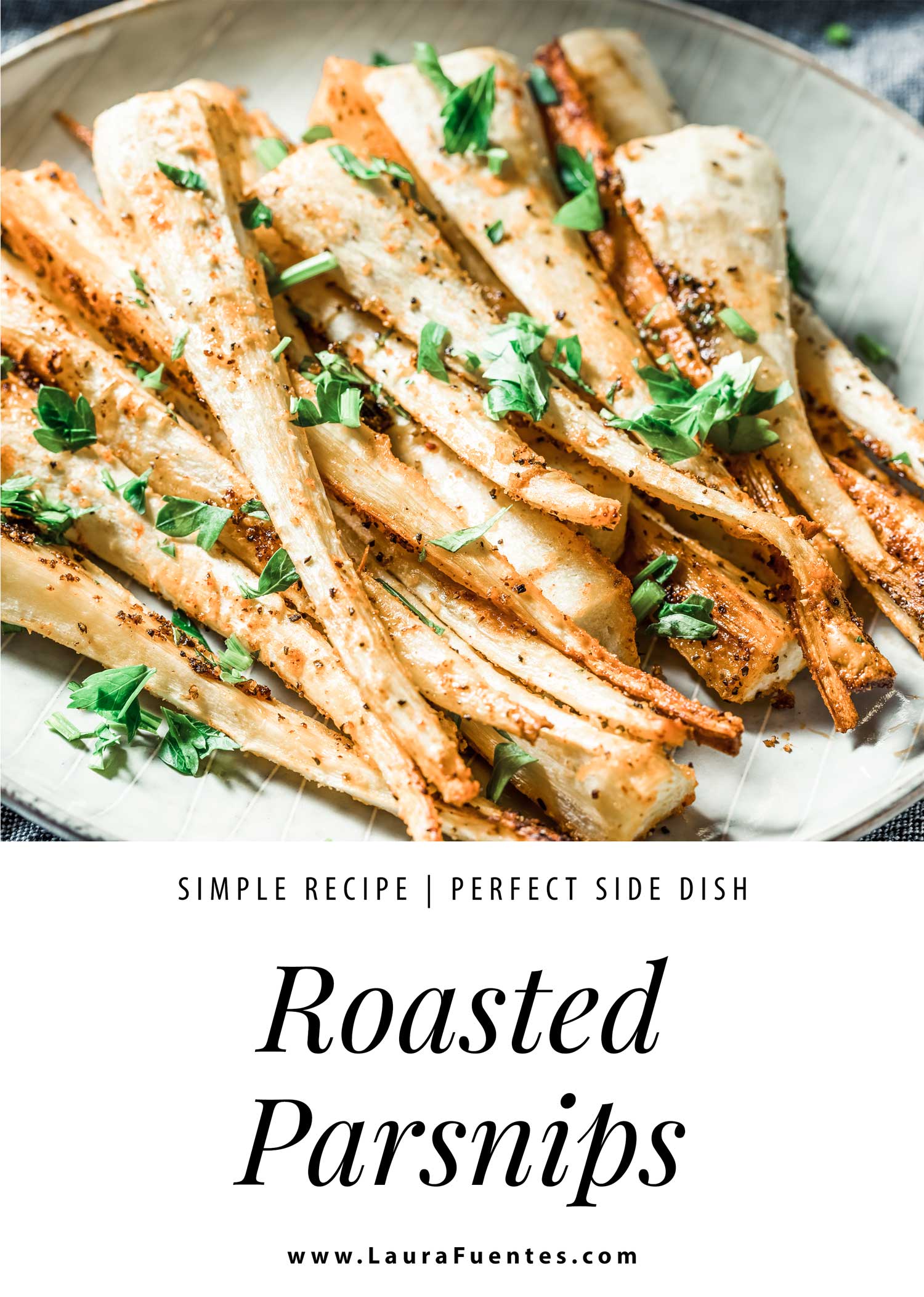 Perfect Roasted Parsnips | Laura Fuentes