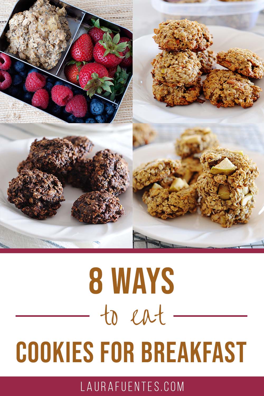 8 Ways to Eat Cookies for Breakfast - Laura Fuentes