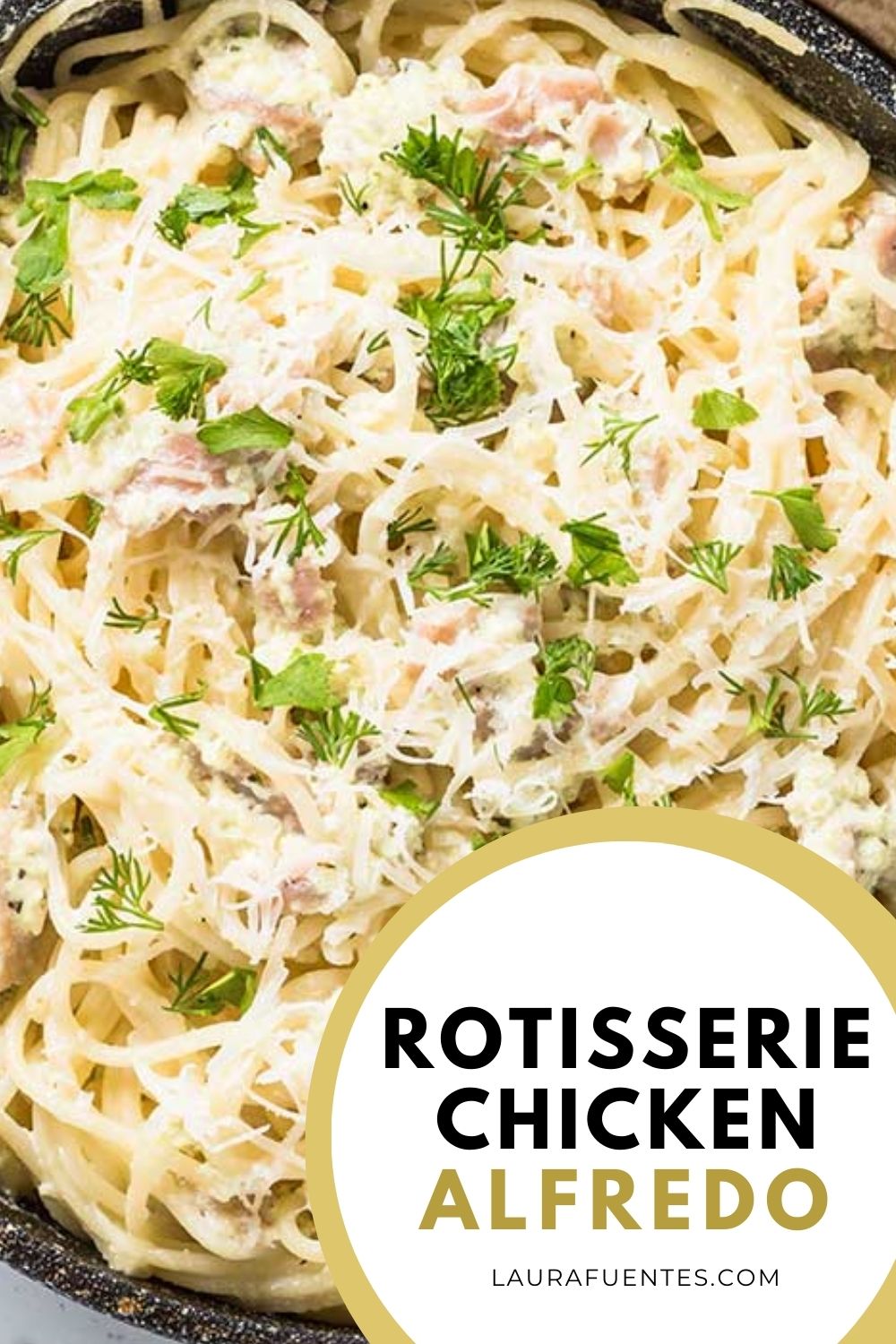 Rotisserie Chicken Alfredo Pasta | Laura Fuentes